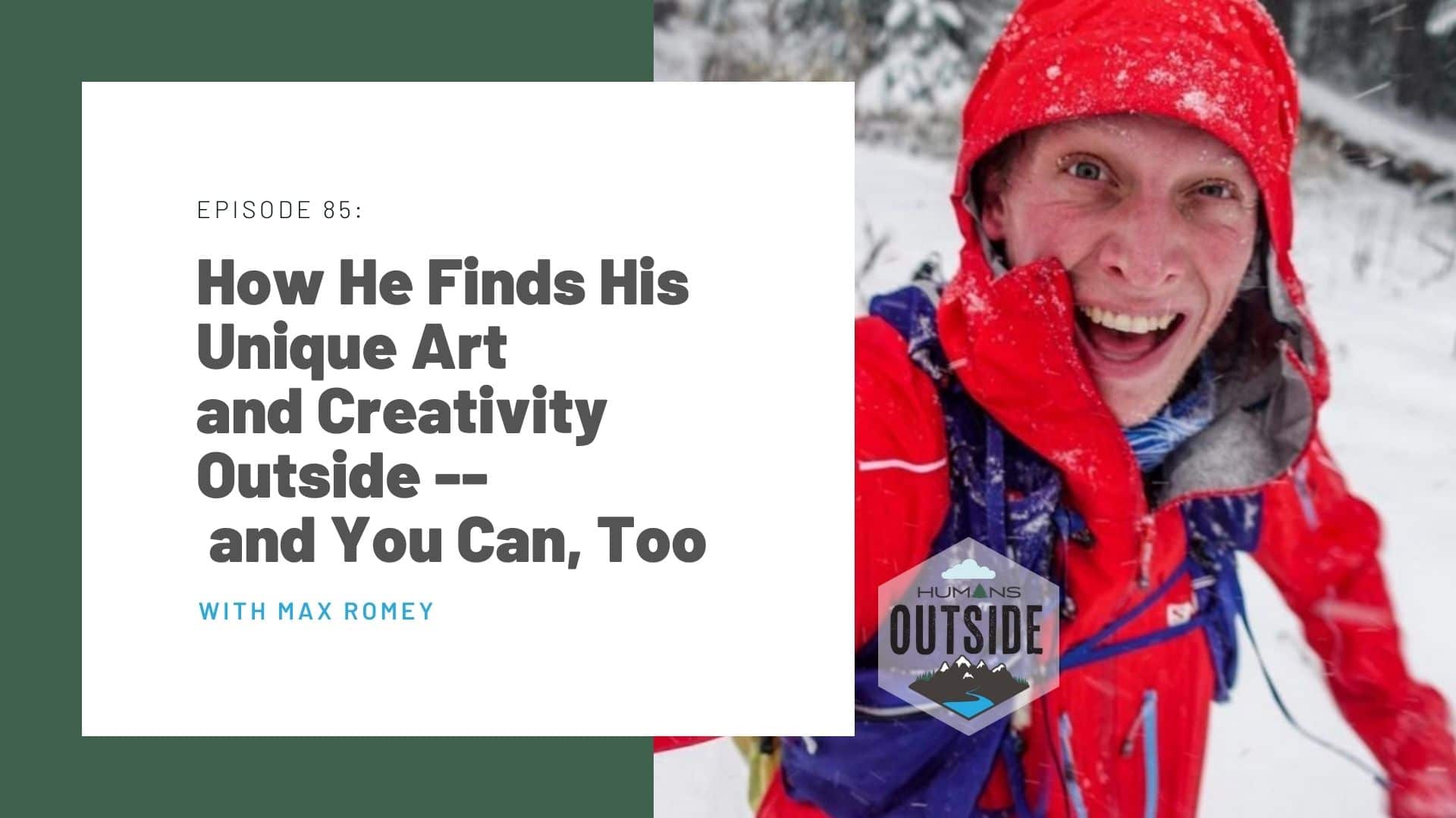 How He Finds His Unique Art and Creativity Outside -- and You Can, Too ...