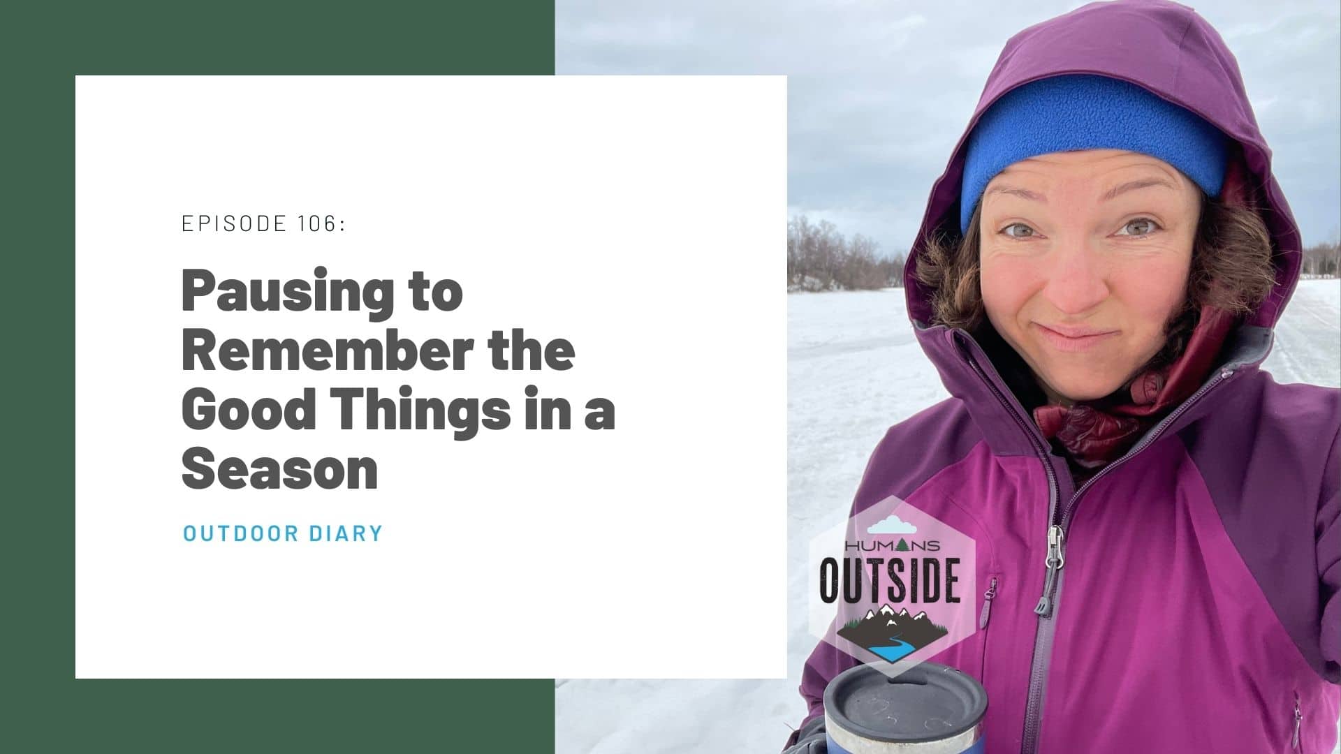 Outdoor Diary: Pausing to Remember the Good Things in a Season