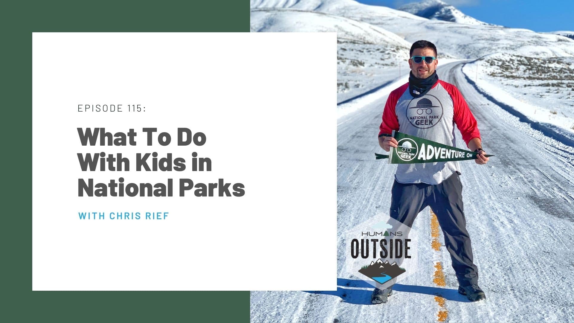 What To Do With Kids in National Parks (Chris Rief) | Humans Outside ...