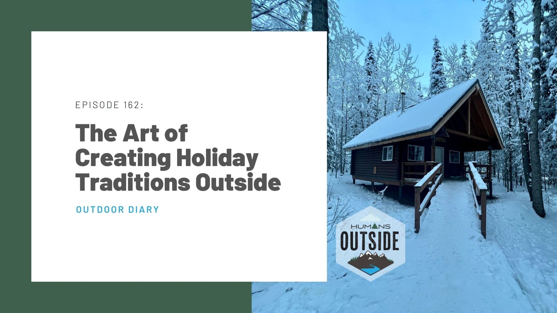 The Art of Creating Holiday Traditions Outside - Humans Outside