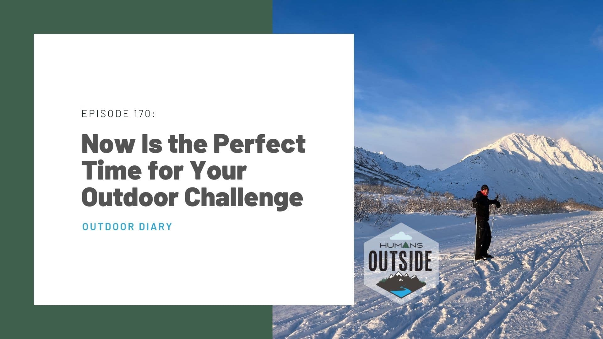 Outdoor Diary: Now Is the Perfect Time for Your Outdoor Challenge