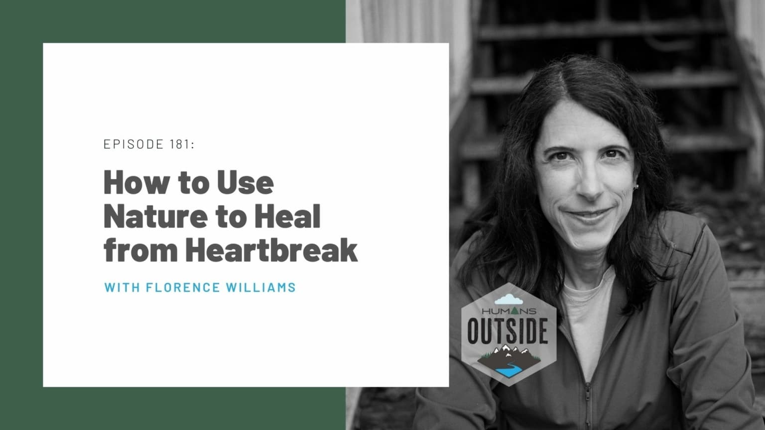 How to Use Nature to Heal from Heartbreak | Florence Williams