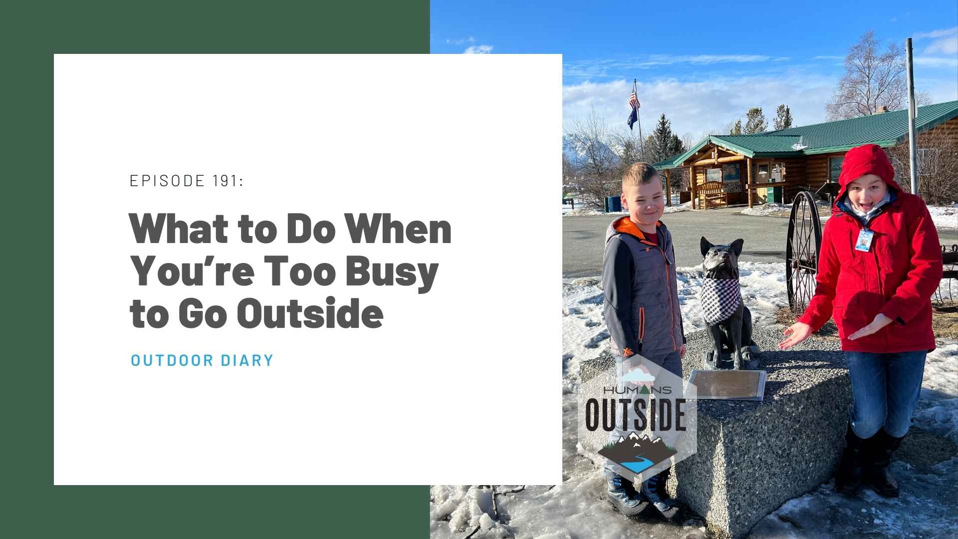 Outdoor Diary: What to Do When You’re Too Busy to Go Outside | Humans ...