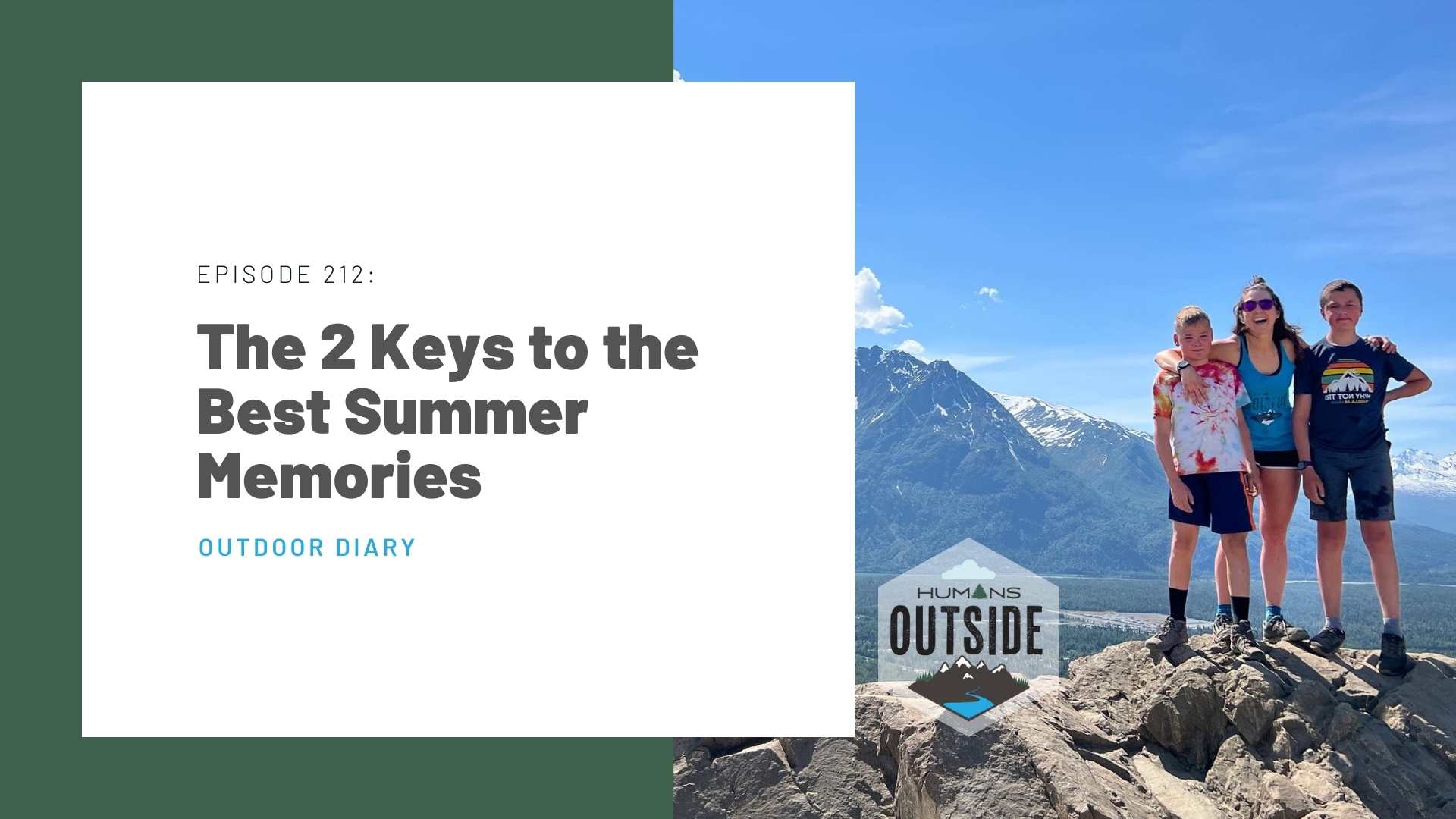 Outdoor Diary: The 2 Keys to the Best Summer Memories | Humans Outside ...