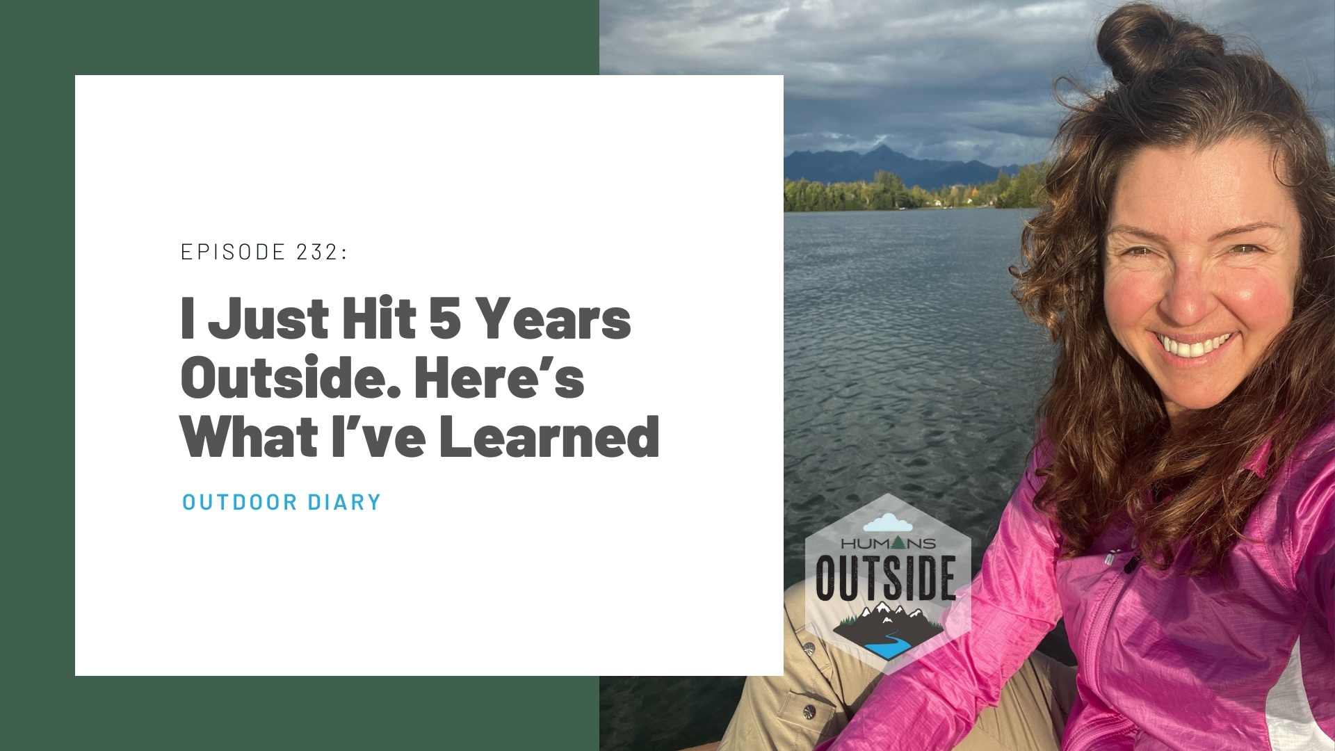 Outdoor Diary: I Just Hit 5 Years Outside. Here’s What I’ve Learned ...