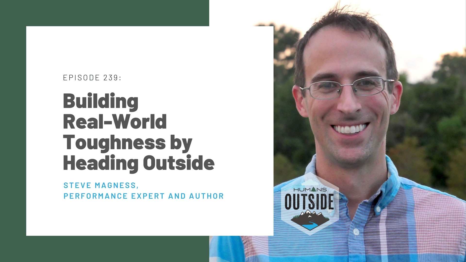 Building Real-World Toughness by Heading Outside (Steve Magness, Human ...