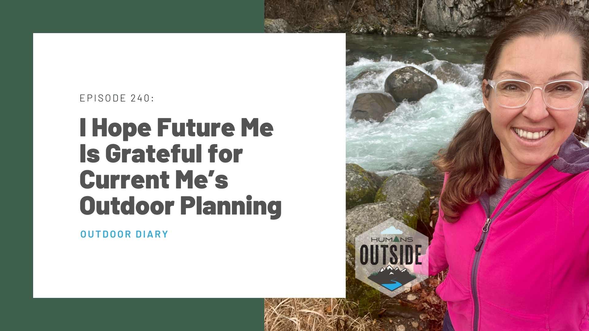 Outdoor Diary: I Hope Future Me Is Grateful for Current Me’s Outdoor ...