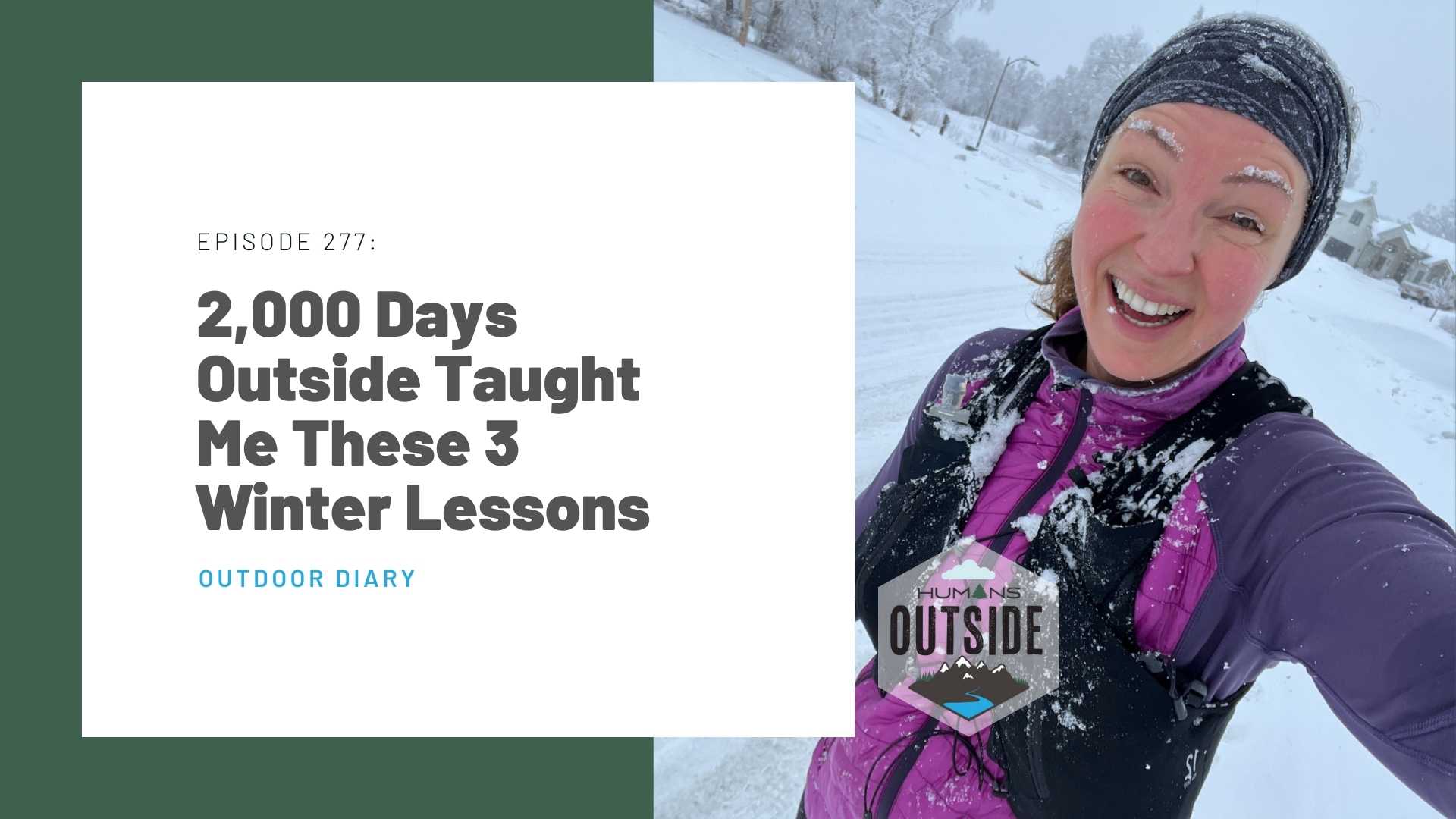 Outdoor Diary: 2,000 Days Outside Taught Me These 3 Winter Lessons ...