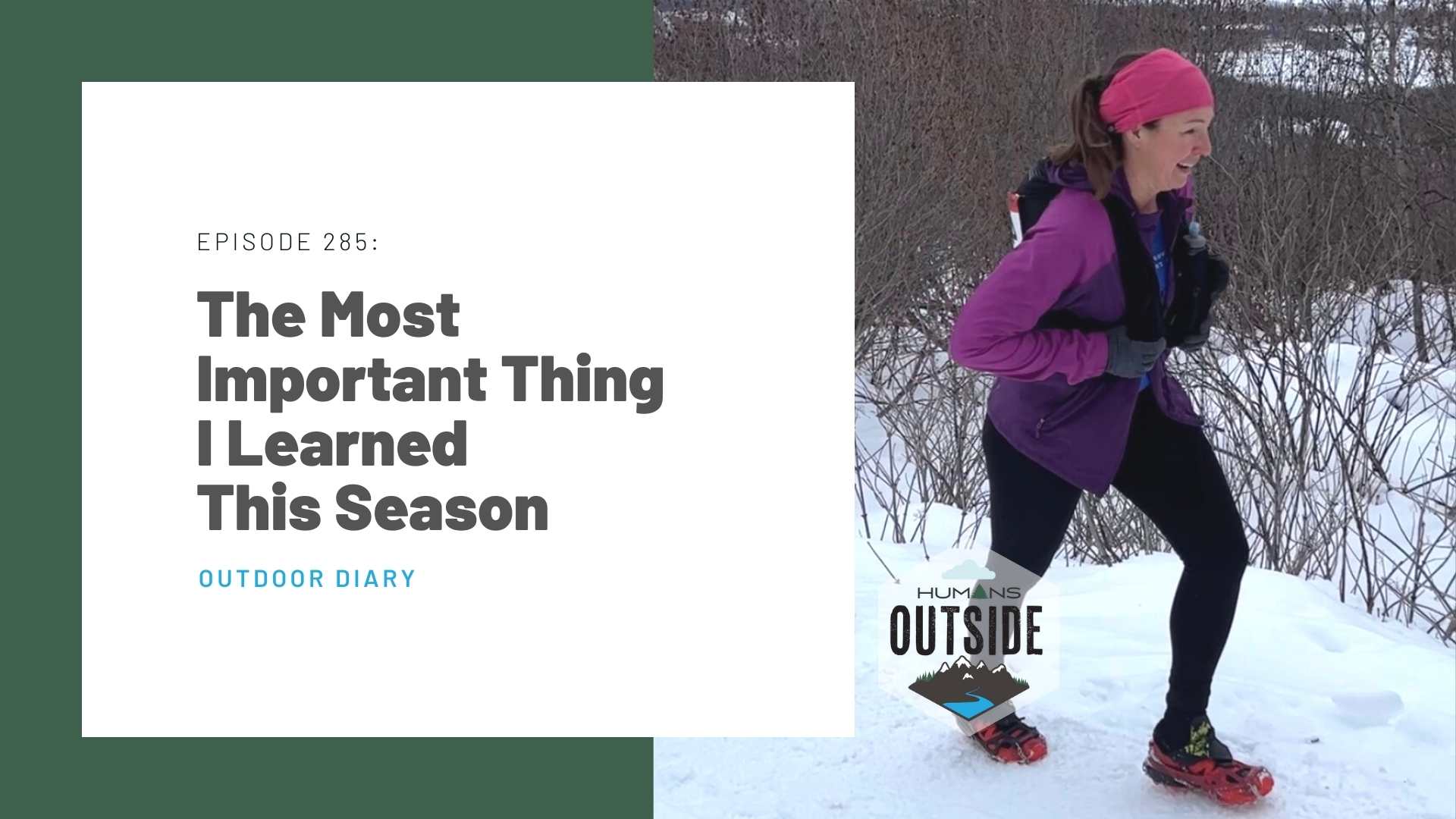 Outdoor Diary: The Most Important Thing I Learned This Season | Humans ...