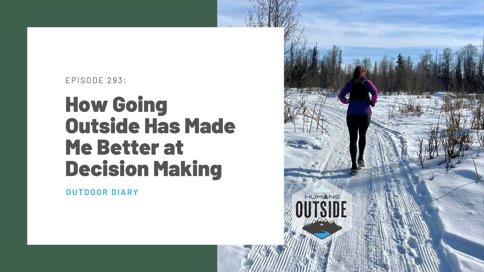 Outdoor Diary: How Going Outside Has Made Me Better at Decision Making ...